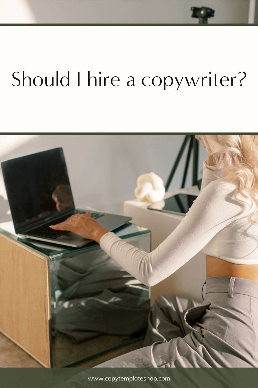 Should I hire a copywriter? - The Copy Template Shop