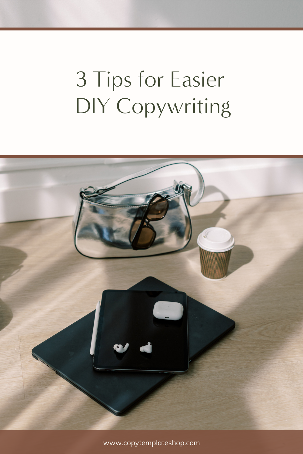 3 Tips for Easier DIY Copywriting (From a Pro Copywriter) - The Copy Template Shop